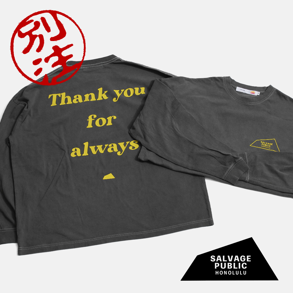 【SALVAGE PUBLIC サルヴェージ・パブリック】exclusive Limited Pigment L/S Tee Thank ...